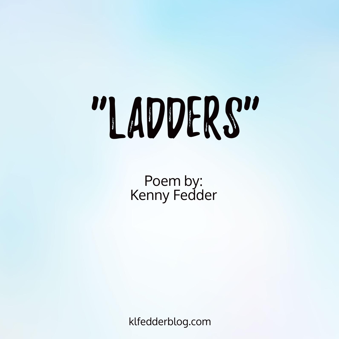 LADDERS “ | klfedderblog